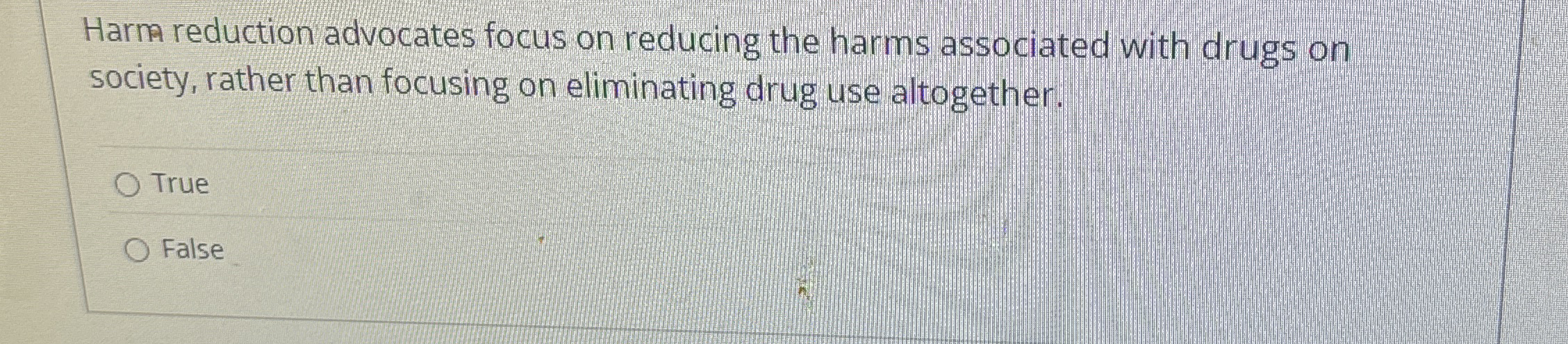 Solved Harm reduction advocates focus on reducing the harms | Chegg.com