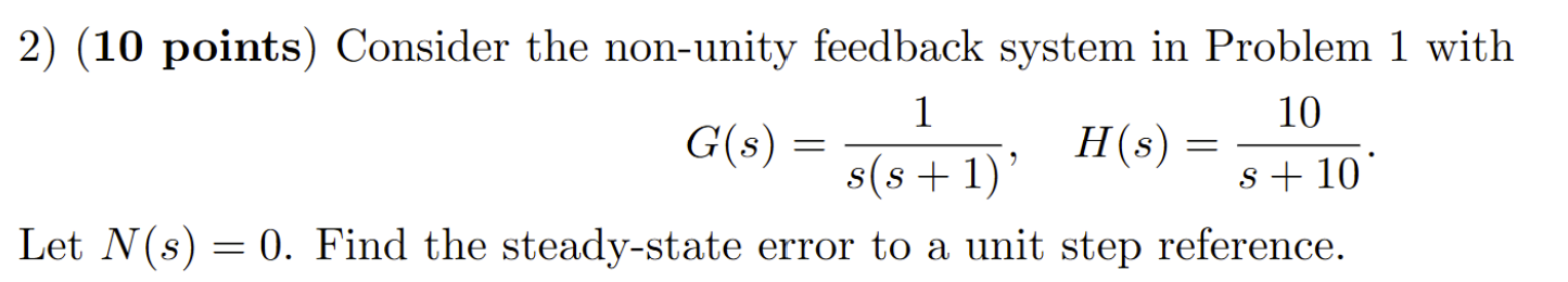 Solved (10 ﻿points) ﻿Consider the non-unity feedback system | Chegg.com