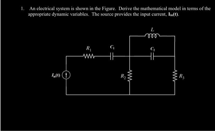 Solved 1. An electrical system is shown in the Figure. | Chegg.com