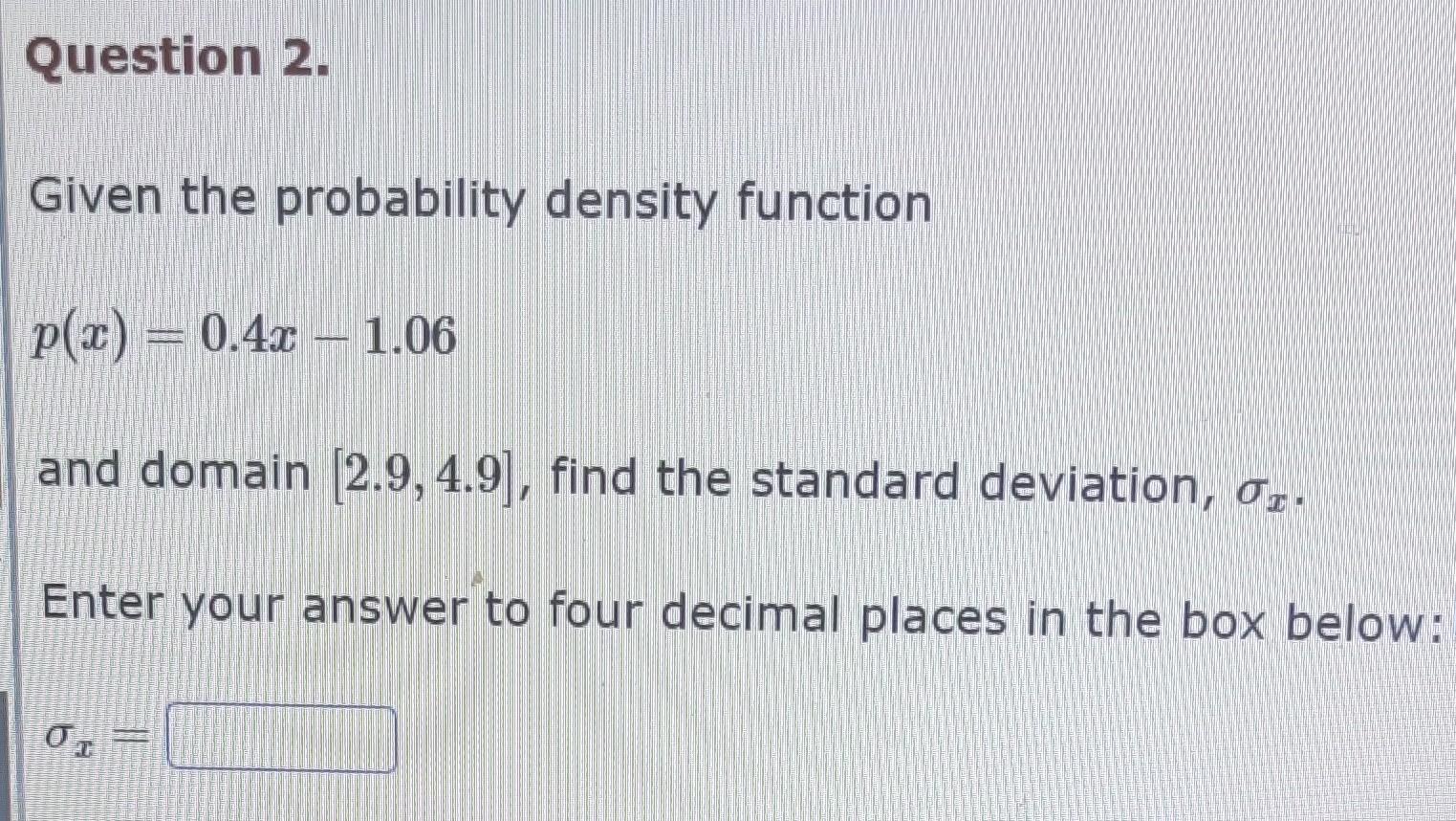 Solved Given the probability density function p(x)=0.4x−1.06 | Chegg.com