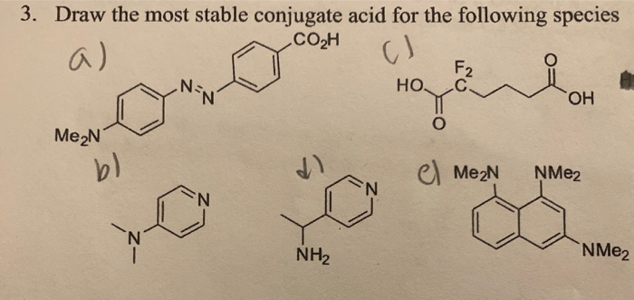 Solved 3. Draw the most stable conjugate acid for the | Chegg.com