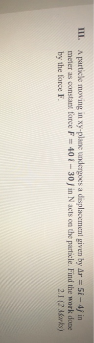 Solved III. A particle moving in xy-plane undergoes a | Chegg.com