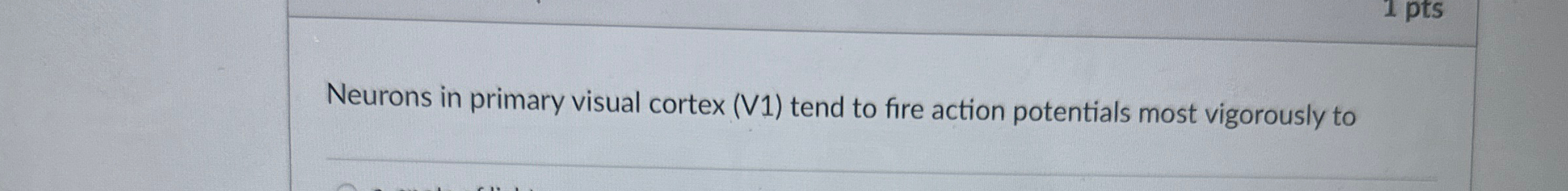 Solved Neurons in primary visual cortex (V1) ﻿tend to fire | Chegg.com