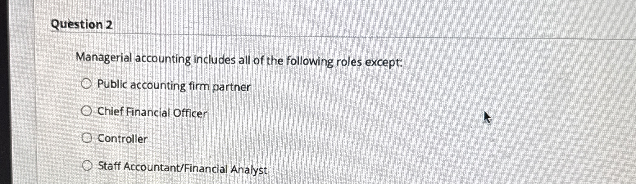 Solved Question 2Managerial accounting includes all of the | Chegg.com