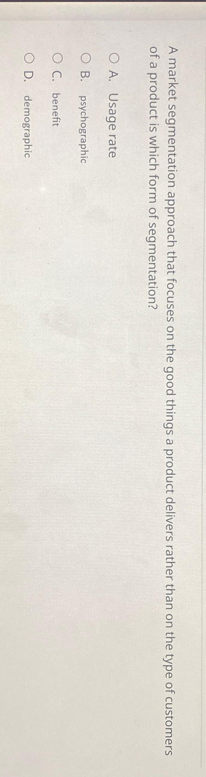 Solved A market segmentation approach that focuses on the | Chegg.com