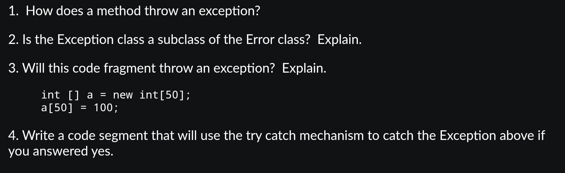 Solved 1. How does a method throw an exception? 2. Is the | Chegg.com