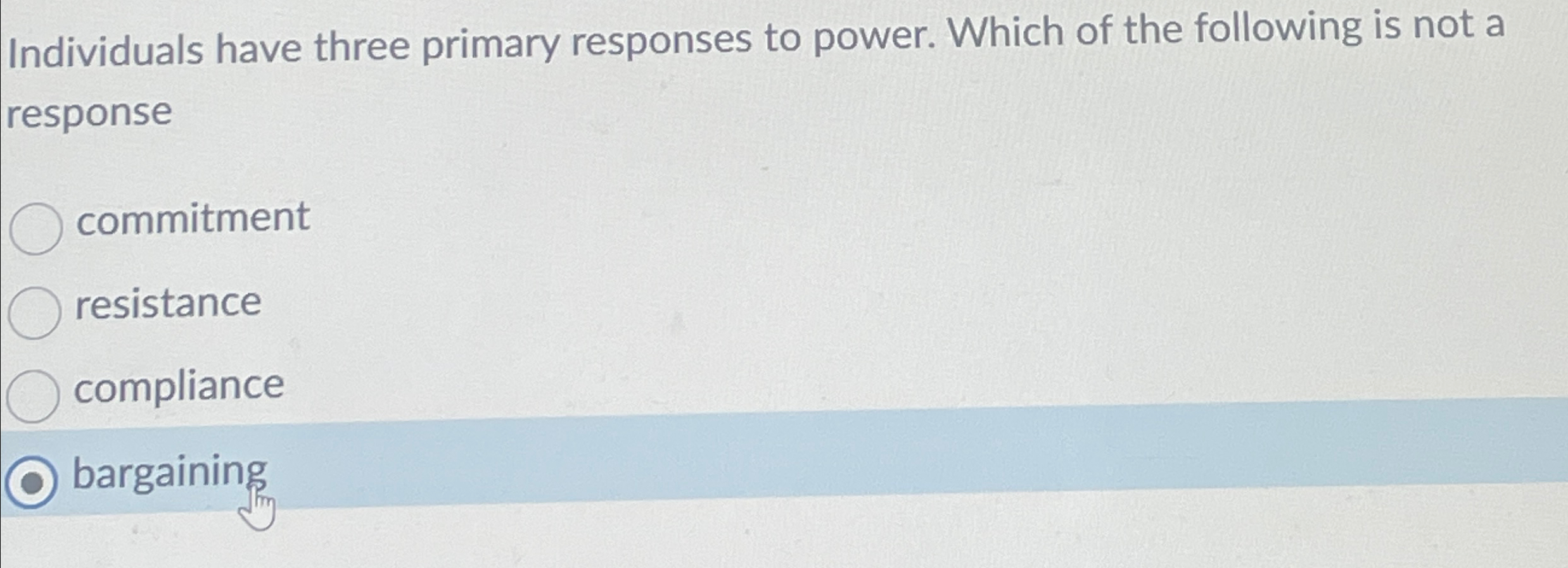 Solved Individuals have three primary responses to power. | Chegg.com