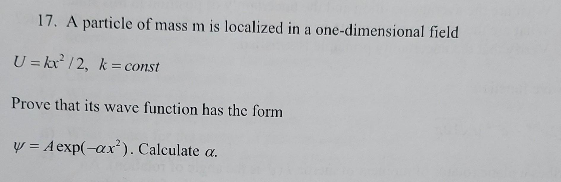 Solved 17. A particle of mass m is localized in a | Chegg.com