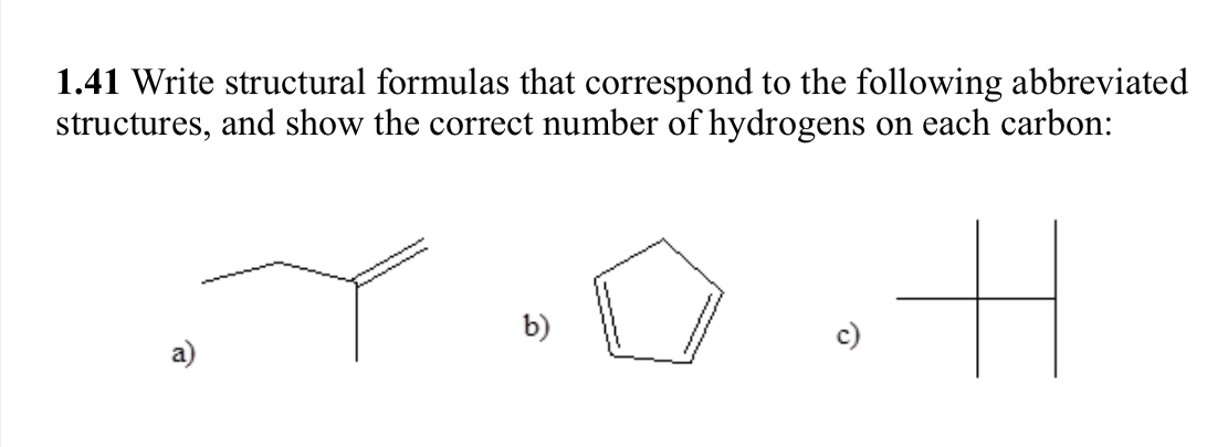 Solved 1.41 ﻿Write structural formulas that correspond to | Chegg.com