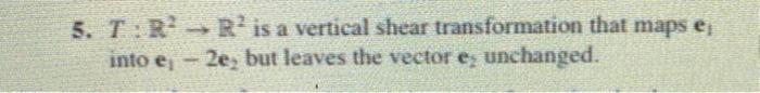 Solved 3. T:R? — R’ is a vertical shear transformation that | Chegg.com