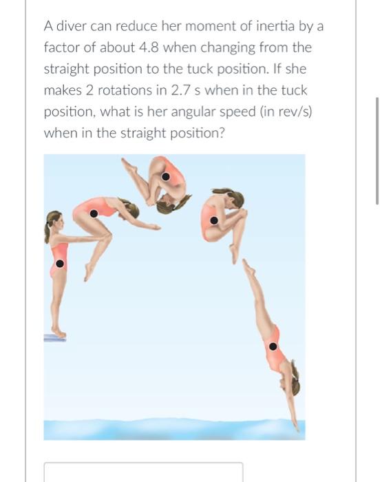 Solved A diver can reduce her moment of inertia by a factor | Chegg.com