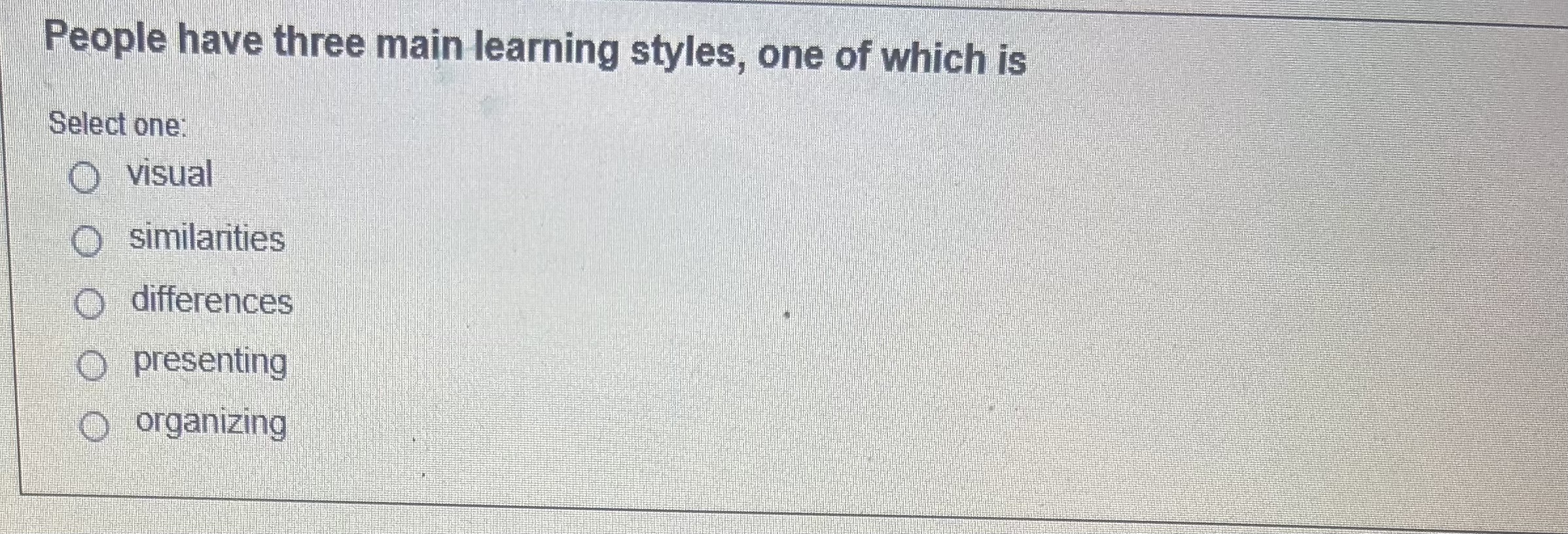 Solved People have three main learning styles, one of which | Chegg.com
