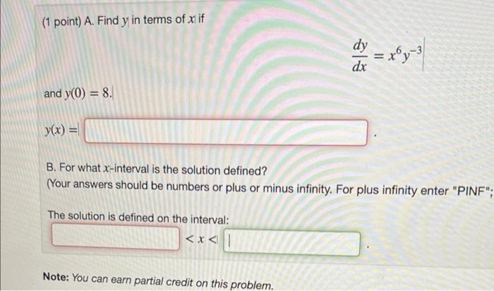 Solved (1 point) A. Find y in terms of x if dxdy=x6y−3 and | Chegg.com