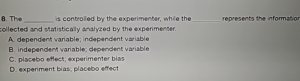Solved The is controlled by the experimenter, while the | Chegg.com