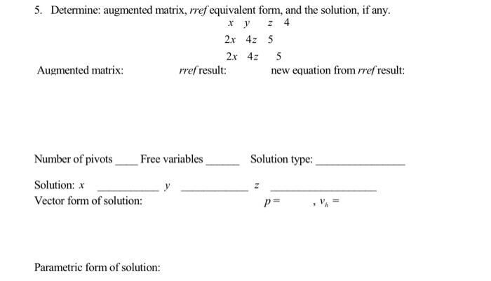 Solved 5. Determine: augmented matrix, rref equivalent form, | Chegg.com