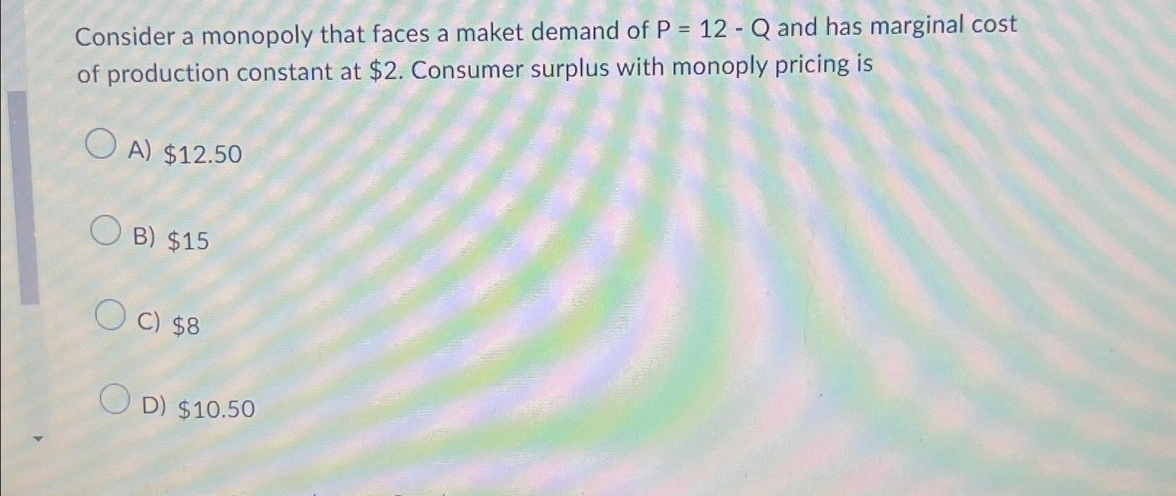 Solved Consider a monopoly that faces a maket demand of | Chegg.com