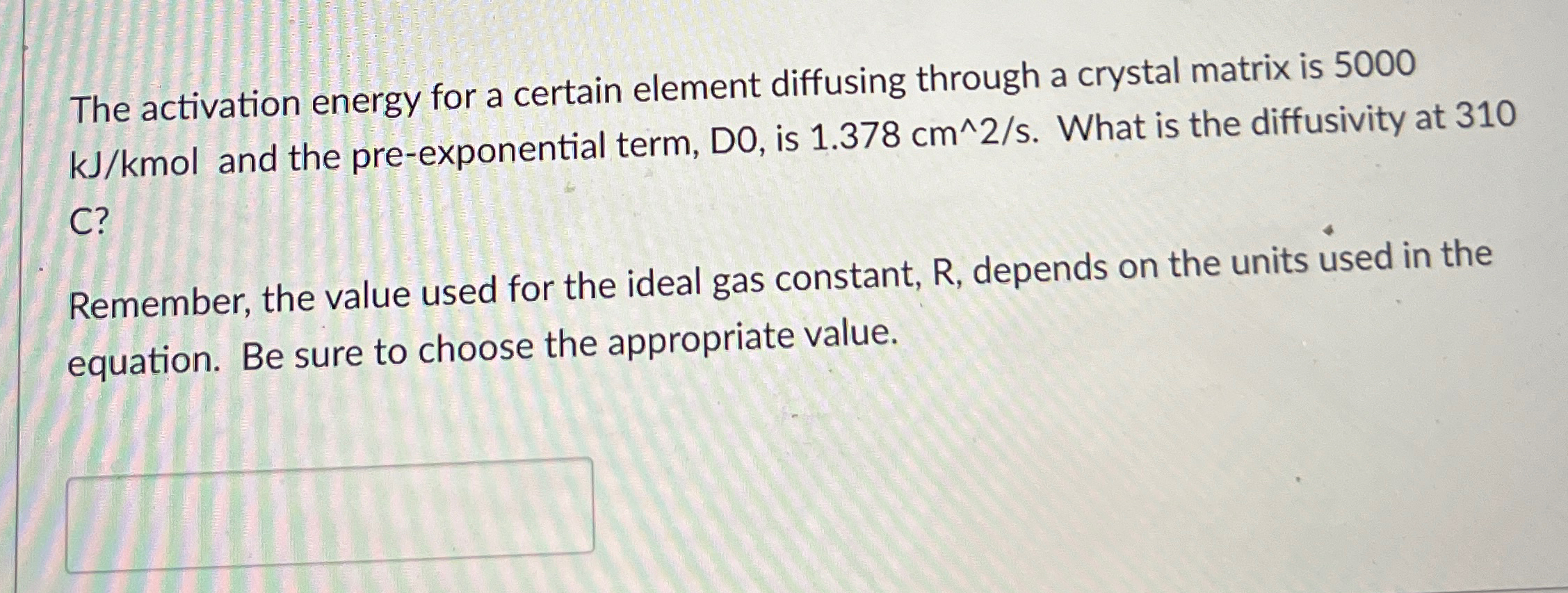 Solved The activation energy for a certain element diffusing | Chegg.com