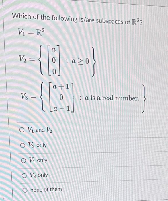 Solved Which of the following is/are subspaces of R3 ? | Chegg.com