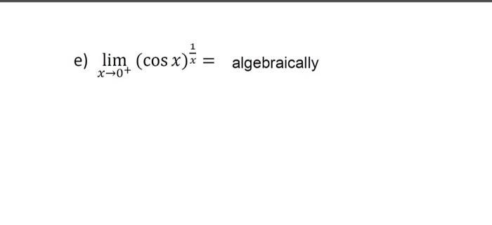 Solved limx→0+(cosx)x1= | Chegg.com