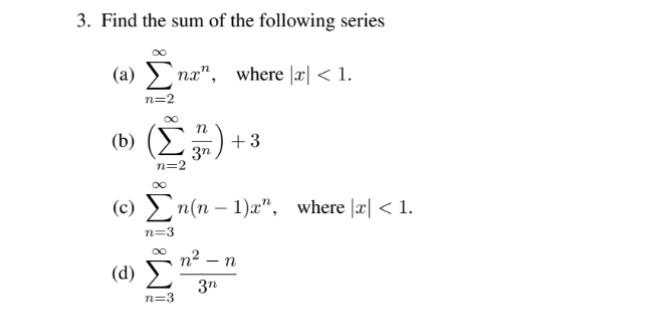Solved Find the sum of the following series(a) ∑n=2∞nxn, | Chegg.com