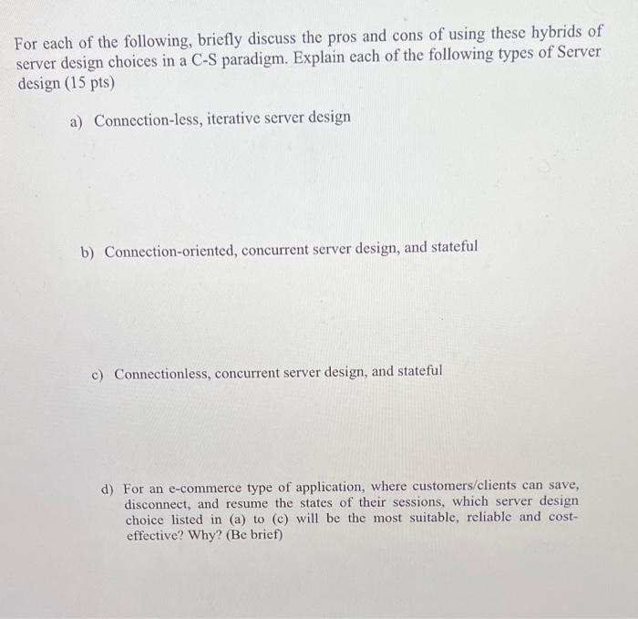 Solved For each of the following, briefly discuss the pros | Chegg.com