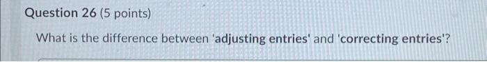 Solved What is the difference between 'adjusting entries' | Chegg.com