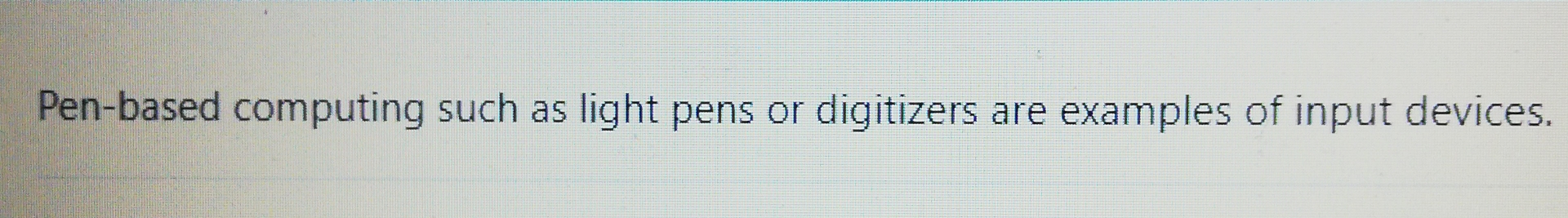 Solved Pen-based computing such as light pens or digitizers | Chegg.com