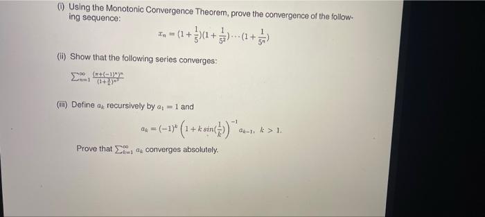 Solved () Using the Monotonic Convergence Theorem, prove the | Chegg.com