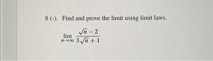 Solved 8(−). Find and prove the limit using limit laws. | Chegg.com