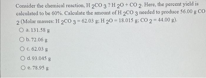 Solved Consider the chemical reaction, H2CO3?H2O+CO2. Here, | Chegg.com