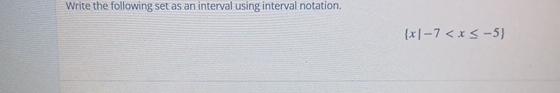 Solved Write the following set as an interval using interval | Chegg.com