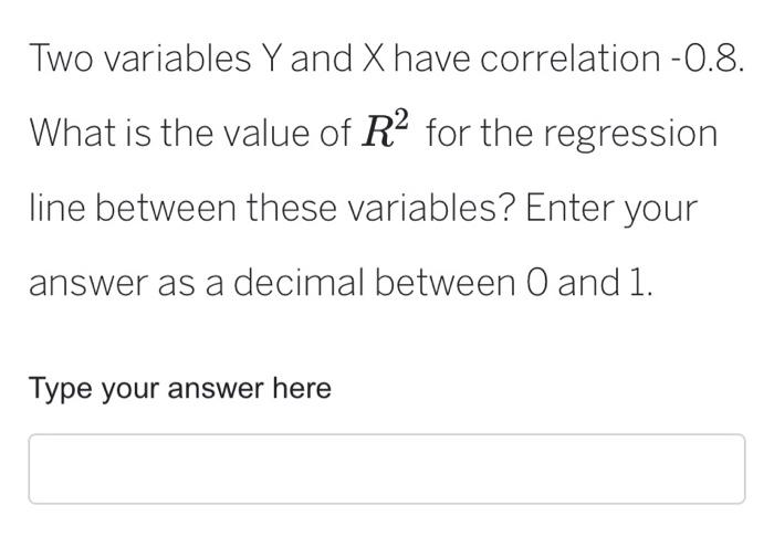 Two variables Y and X have correlation -0.8. What is | Chegg.com