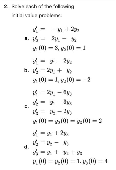 Solved 2. Solve each of the following initial value | Chegg.com