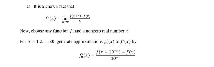 Solved a) It is a known fact that f′(x)=limh→0hf(x+h)−f(x) | Chegg.com