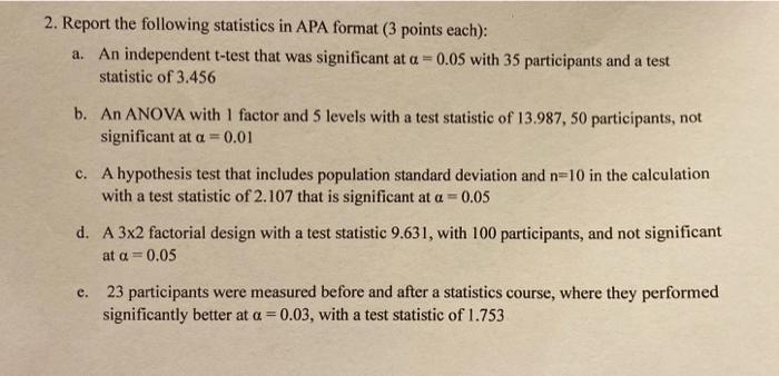 Solved 2. Report the following statistics in APA format (3 | Chegg.com