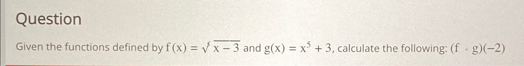 Solved QuestionGiven the functions defined by f(x)=x-35 ﻿and | Chegg.com