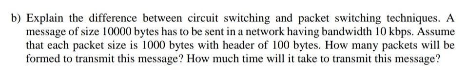 Solved b) Explain the difference between circuit switching | Chegg.com
