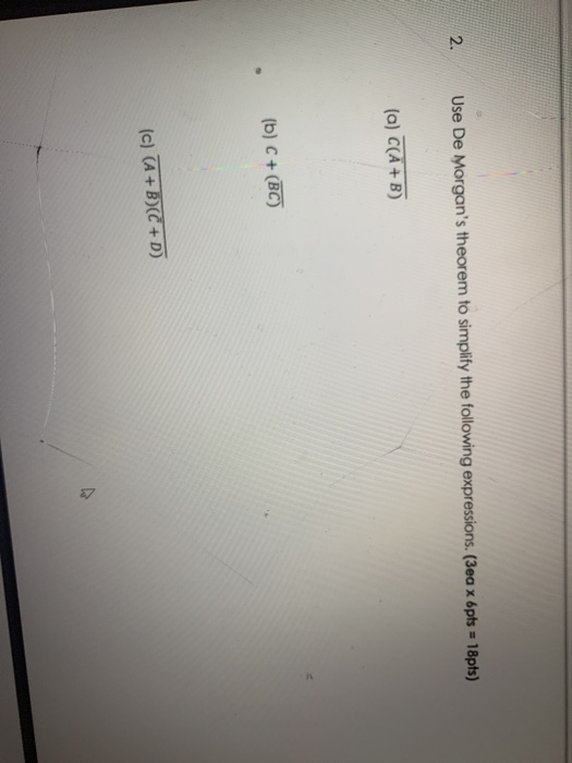 Solved Use De Morgan's theorem to simplify the following | Chegg.com