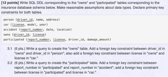 Solved [12 points] Write SQL DDL corresponding to the "owns" | Chegg.com