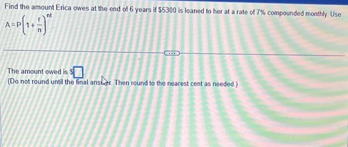 Solved Find the amount Erica owes at the end of 6 years if | Chegg.com