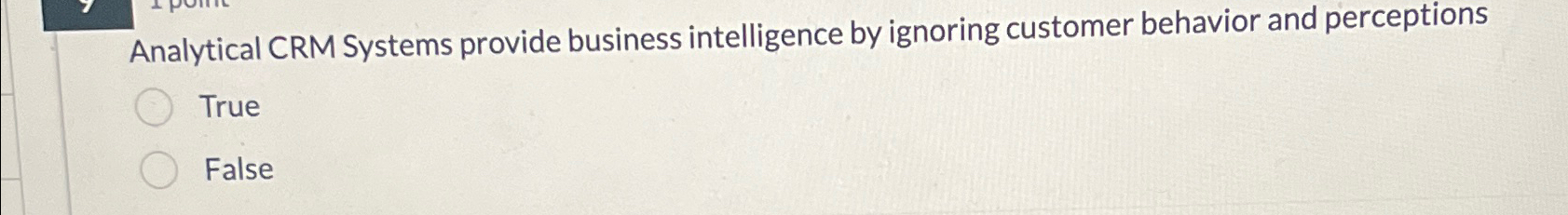 Solved Analytical CRM Systems provide business intelligence | Chegg.com