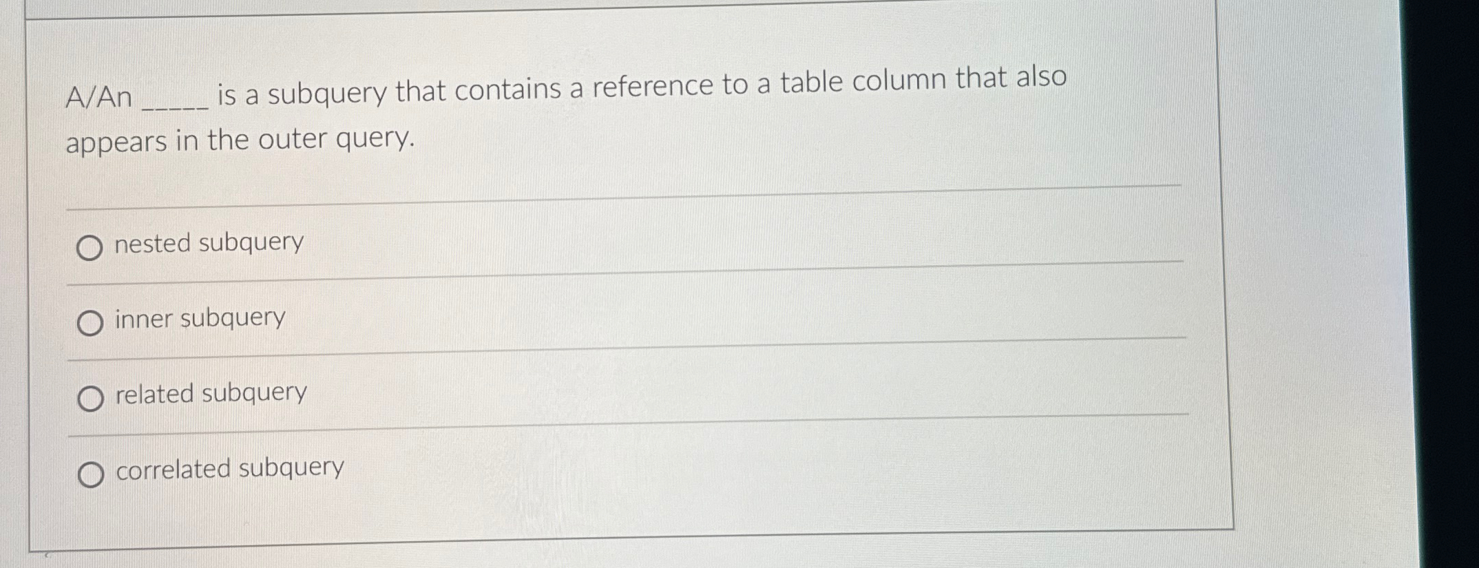 Solved AAn ﻿is a subquery that contains a reference to a | Chegg.com