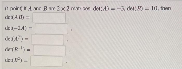 Solved (1 point) If A and B are 2×2 matrices, | Chegg.com