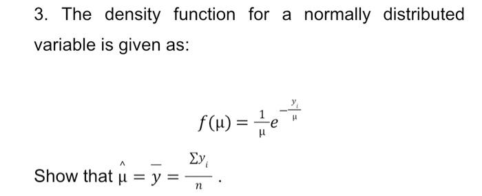 Solved 3. The density function for a normally distributed | Chegg.com