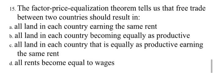 Solved 15. The factor-price-equalization theorem tells us | Chegg.com