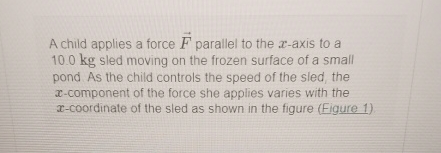 Solved A child applies a force vec(F) ﻿parallel to the | Chegg.com
