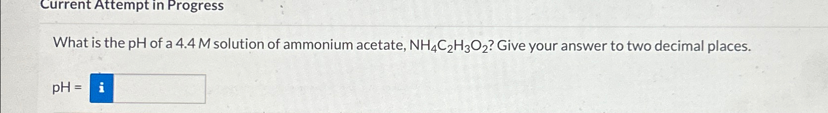 Solved Current Attempt in ProgressWhat is the pH ﻿of a 4.4M | Chegg.com
