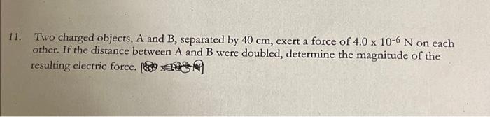 Solved Two charged objects, A and B, separated by 40 cm, | Chegg.com