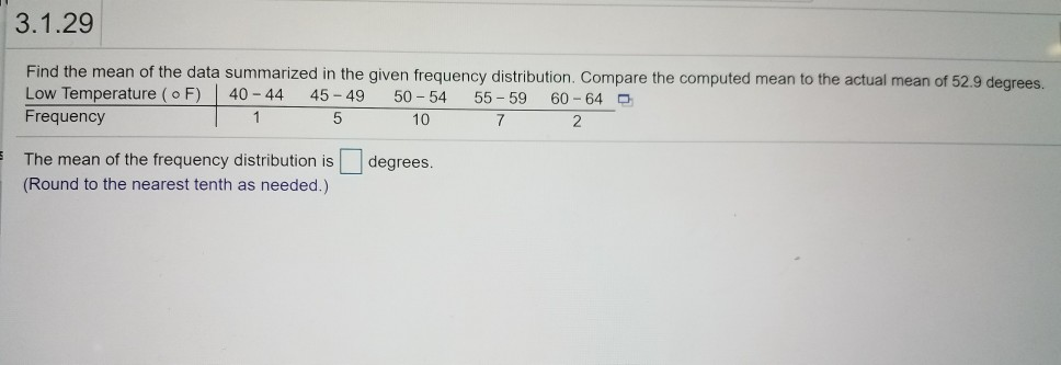 Solved 3.1.29 Find the mean of the data summarized in the | Chegg.com