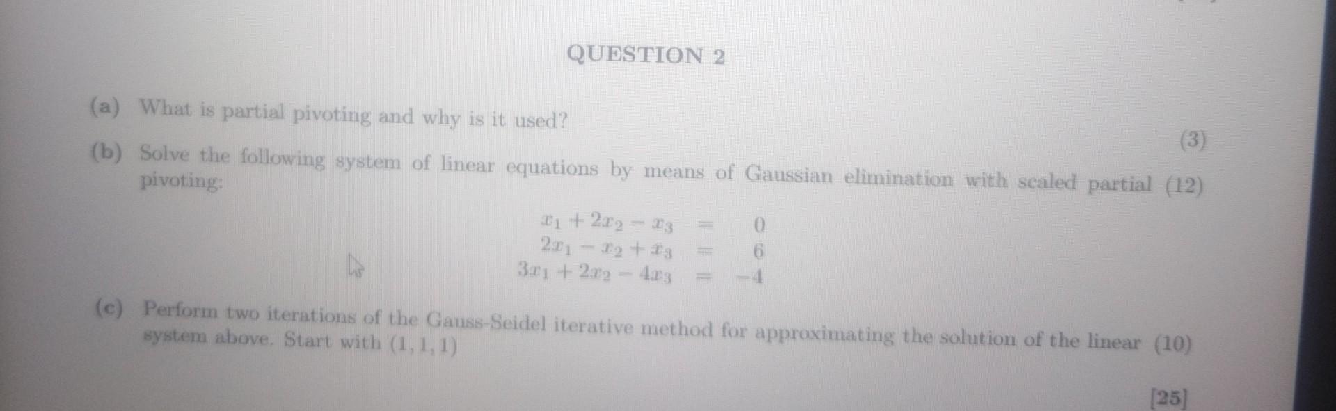 Solved (a) What is partial pivoting and why is it used? (b) | Chegg.com